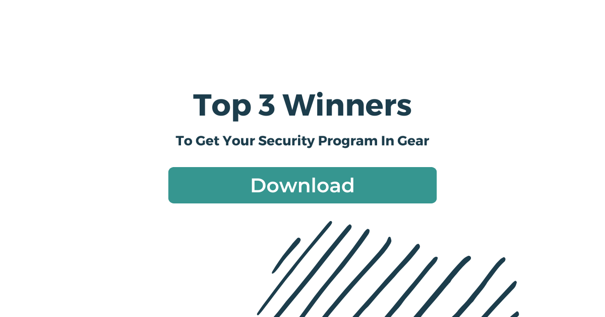 Top 3 Things To Get Your Security Program In Gear - Compyl